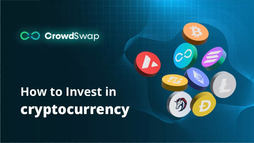 How to Invest in Cryptocurrency? - CrowdSwap